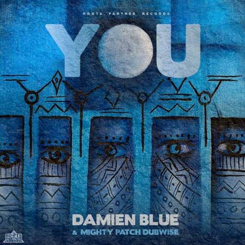 Stream Damien Blue & Mighty Patch Dubwise - You / You dub [preview] by ...