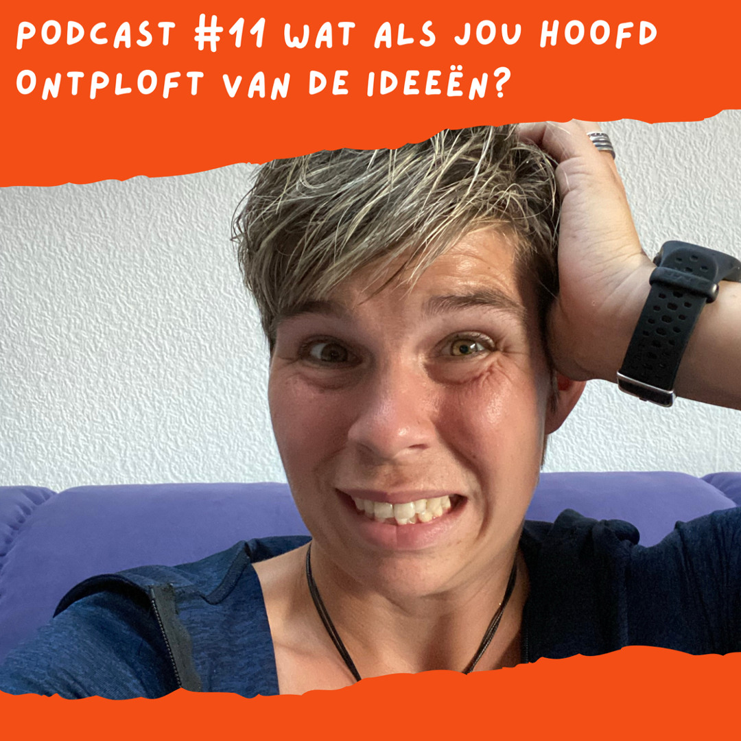 Stream episode #11 Wat als je hoofd ontploft van de ideeën? by Kelly ...