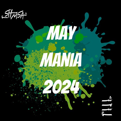 Stream May Mania 2024 by SHMSA | Listen online for free on SoundCloud