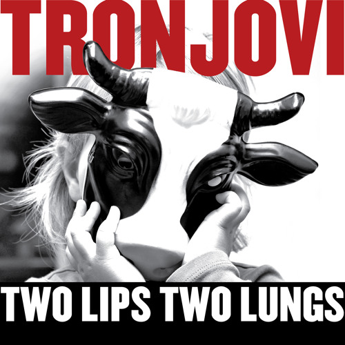 Stream Two Lips, Two Lungs and One Tongue by Tron Jovi | Listen online ...