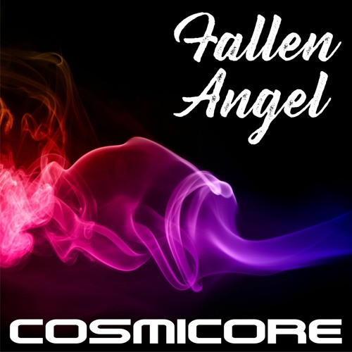 Stream Fallen Angel by Cosmicore | Listen online for free on SoundCloud