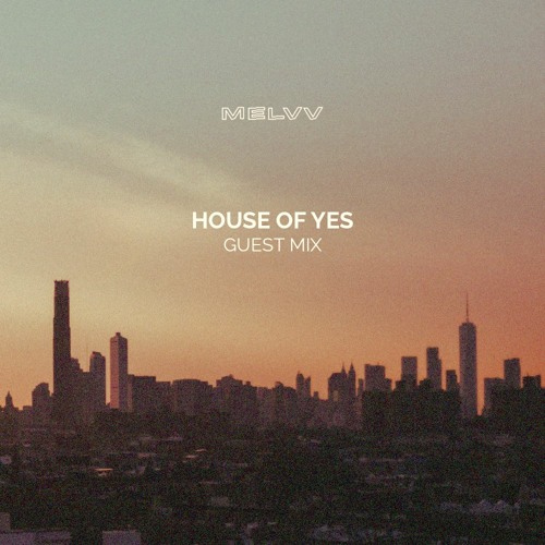 Stream House of Yes Guest Mix by MELVV | Listen online for free on ...