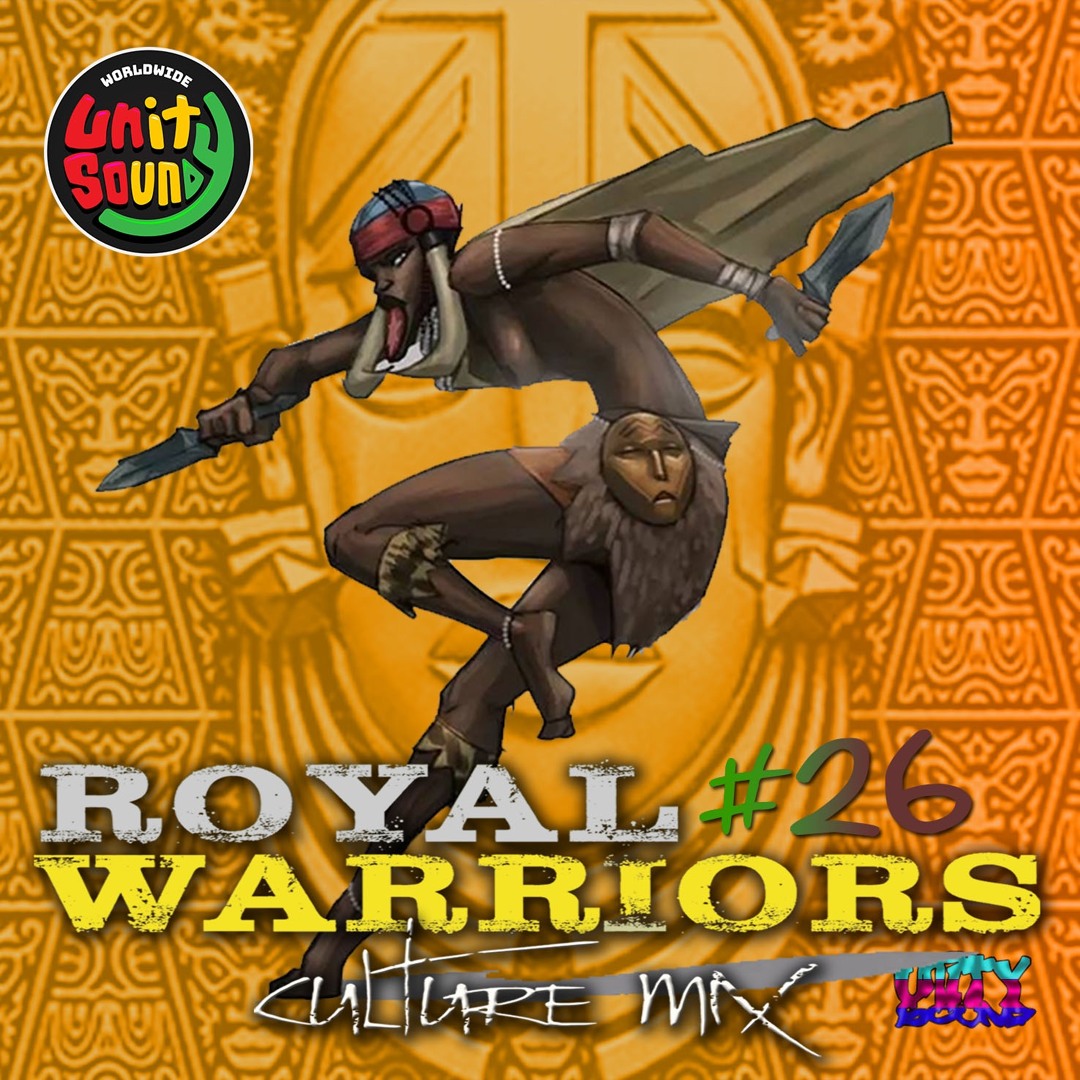 Stream Unity Sound - Royal Warriors V26 - Nov 2023 Culture Mix by Unity ...