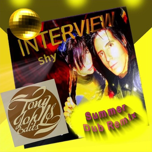 Stream Interview Shy - Tony Johns Summer Dub Remix by INTERVIEW ...
