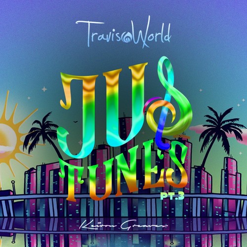 Stream Jus Tunes 3 By Travis World by Travis World | Listen online for ...