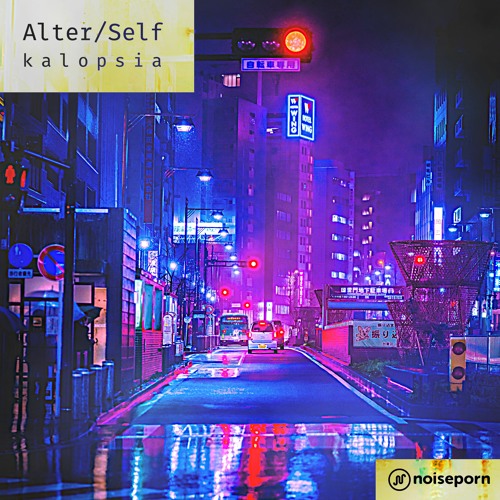 Stream ALTER/SELF - Kalopsia by Noiseporn | Listen online for free on ...