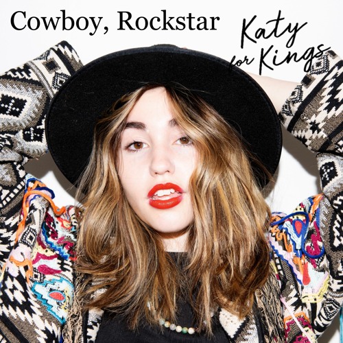 Stream Cowboy, Rockstar by Katy for Kings | Listen online for free on ...