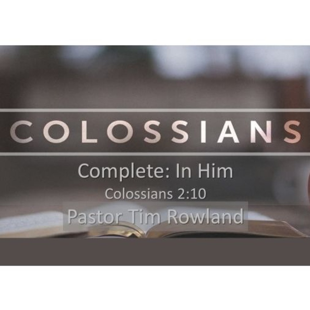 Stream "Complete: In Him" By Pastor Tim Rowland by Finchje of Southwest ...