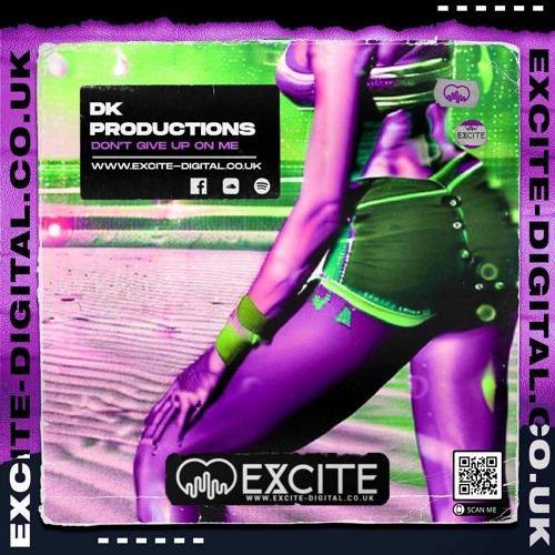 Stream DK Productions - Don't Give Up On Me - OUT NOW ON EXCITE DIGITAL ...