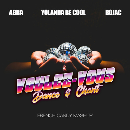Stream ABBA vs Yolanda Be Cool & Bojac - Voulez-Vous / Dance & Chant ...
