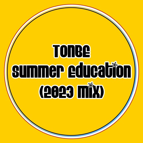 Stream Tonbe - Summer Education (2023 Mix) by Tonbe (Loshmi) | Listen ...