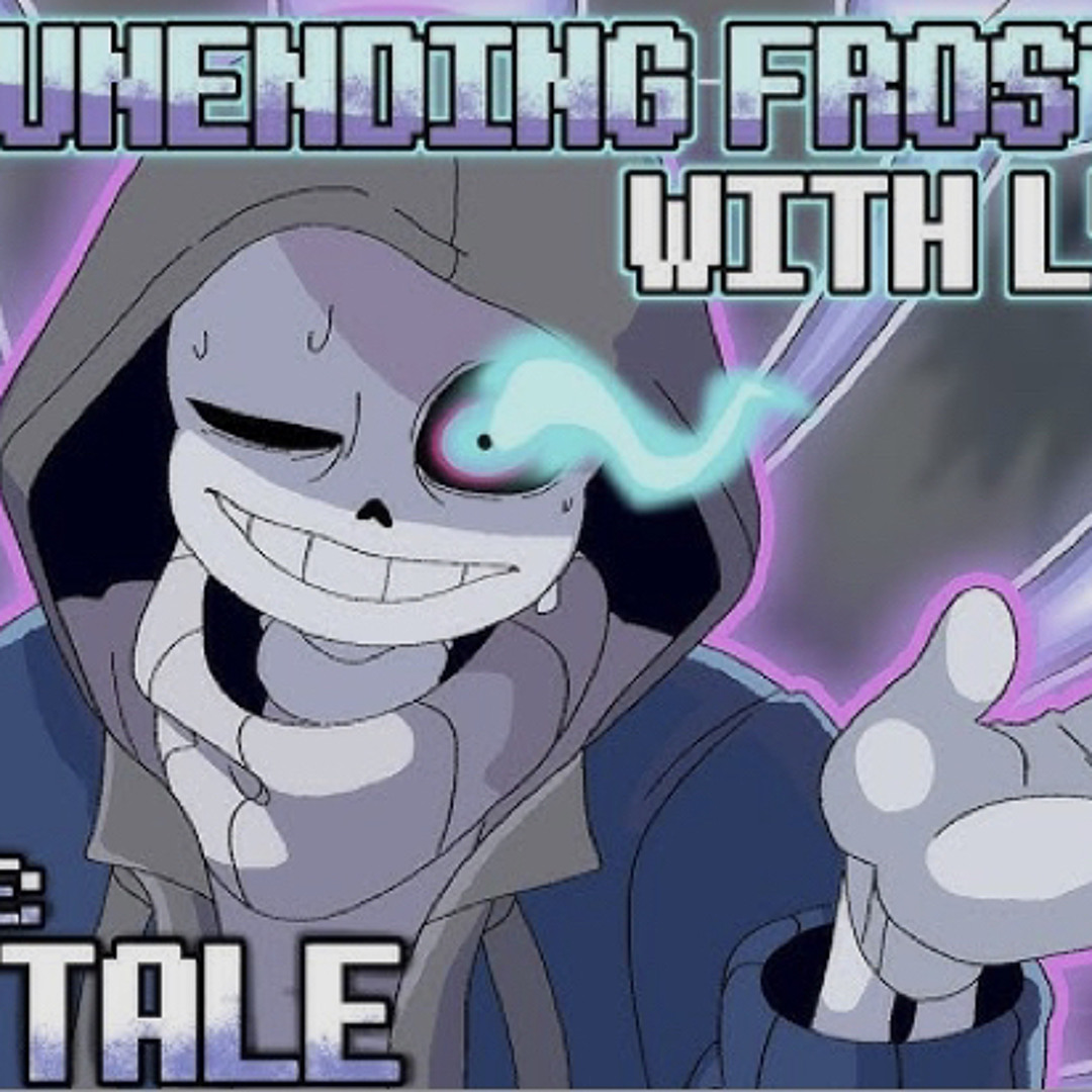 Stream DustTale: Unending Frostbite with lyrics by KwestaLoud by Shadow ...