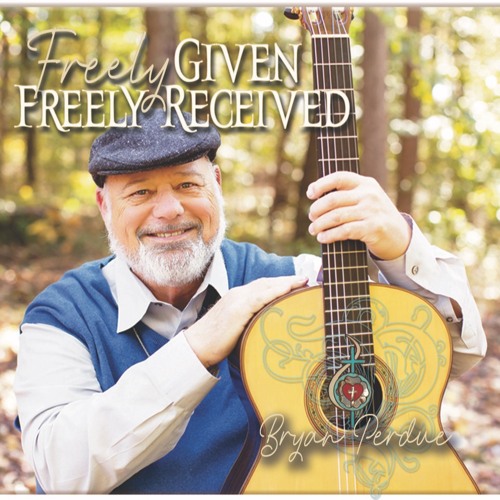 Stream Bryan Perdue | Listen to Freely Given - Freely Received playlist ...