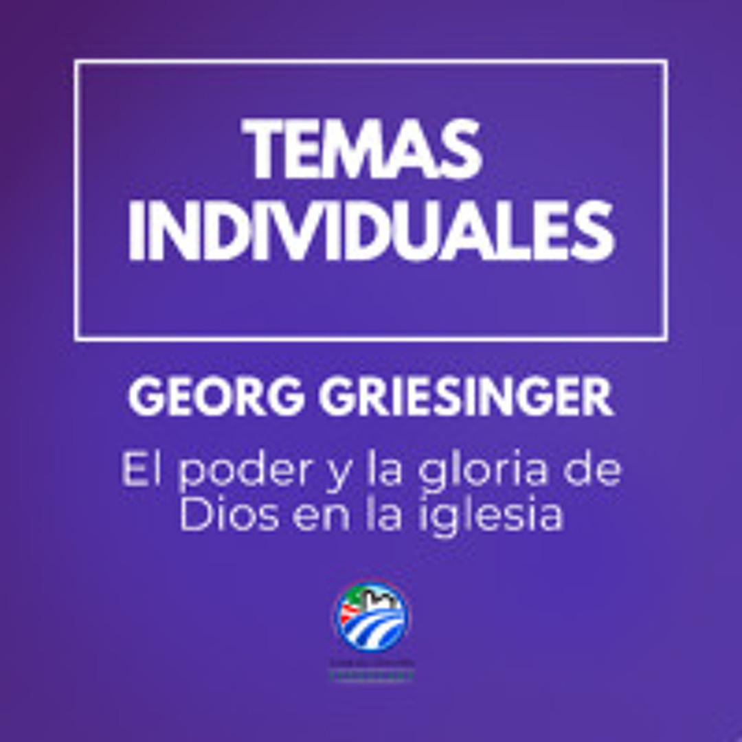 Stream El poder y la gloria de Dios en la iglesia - Georg Griesinger by ...