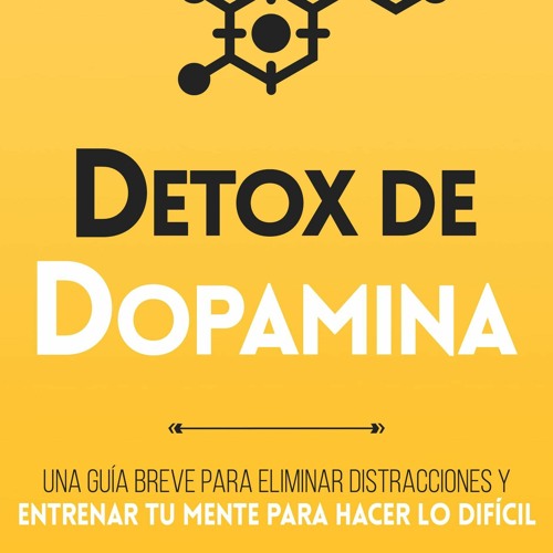 Stream Ebook Dowload D Tox De Dopamina Una Gu A Breve Para Eliminar ...