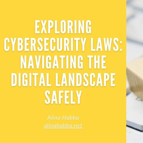 Stream Exploring Cybersecurity Laws: Navigating the Digital Landscape ... Stream Exploring Cybersecurity Laws: Navigating the Digital Landscape ...