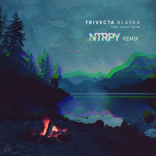 Stream Trivecta (feat. Casey Cook) - Alaska (NTRPY remix) by NTRPY ...