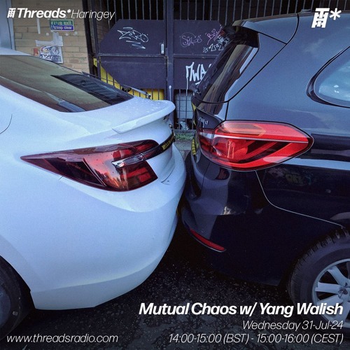 Stream Mutual Chaos w/ Yang Walish (*Haringey) - 31-Jul-24 by Threads ...