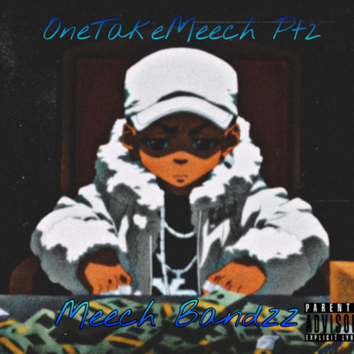 Stream OneTakeMeechPt2 by Meech Bandzz | Listen online for free on ...