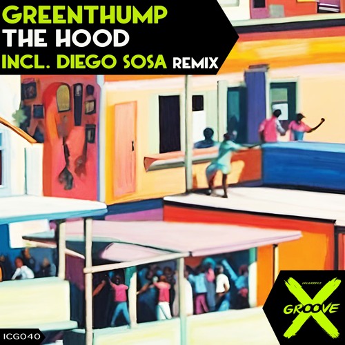 Stream Premiere: Green Thump - The Hood (Diego Sosa Remix) by Bangalore ...