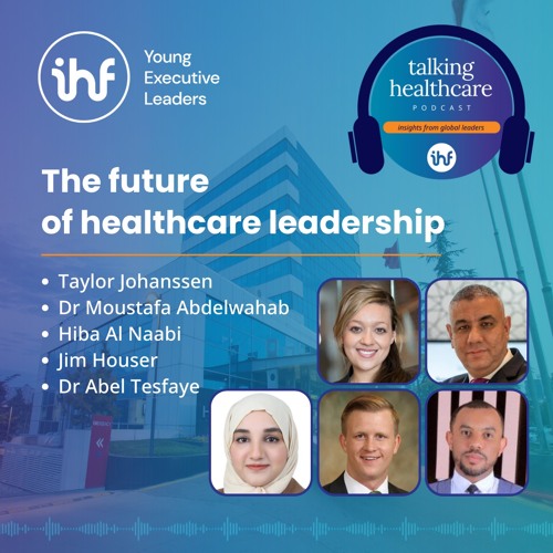 Stream The future of healthcare leadership by IHF | Listen online for ...