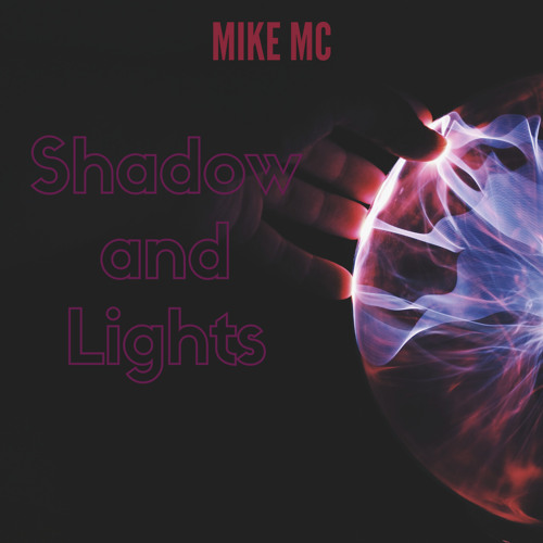 Stream Mike MC - Shadow And Lights by Mike MC | Listen online for free ...