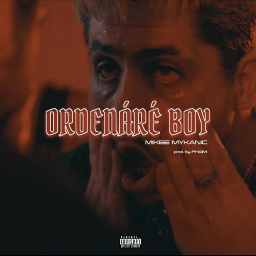 Stream Mikee Mykanic - ORDENÁRÉ BOY by MartinaN | Listen online for ...