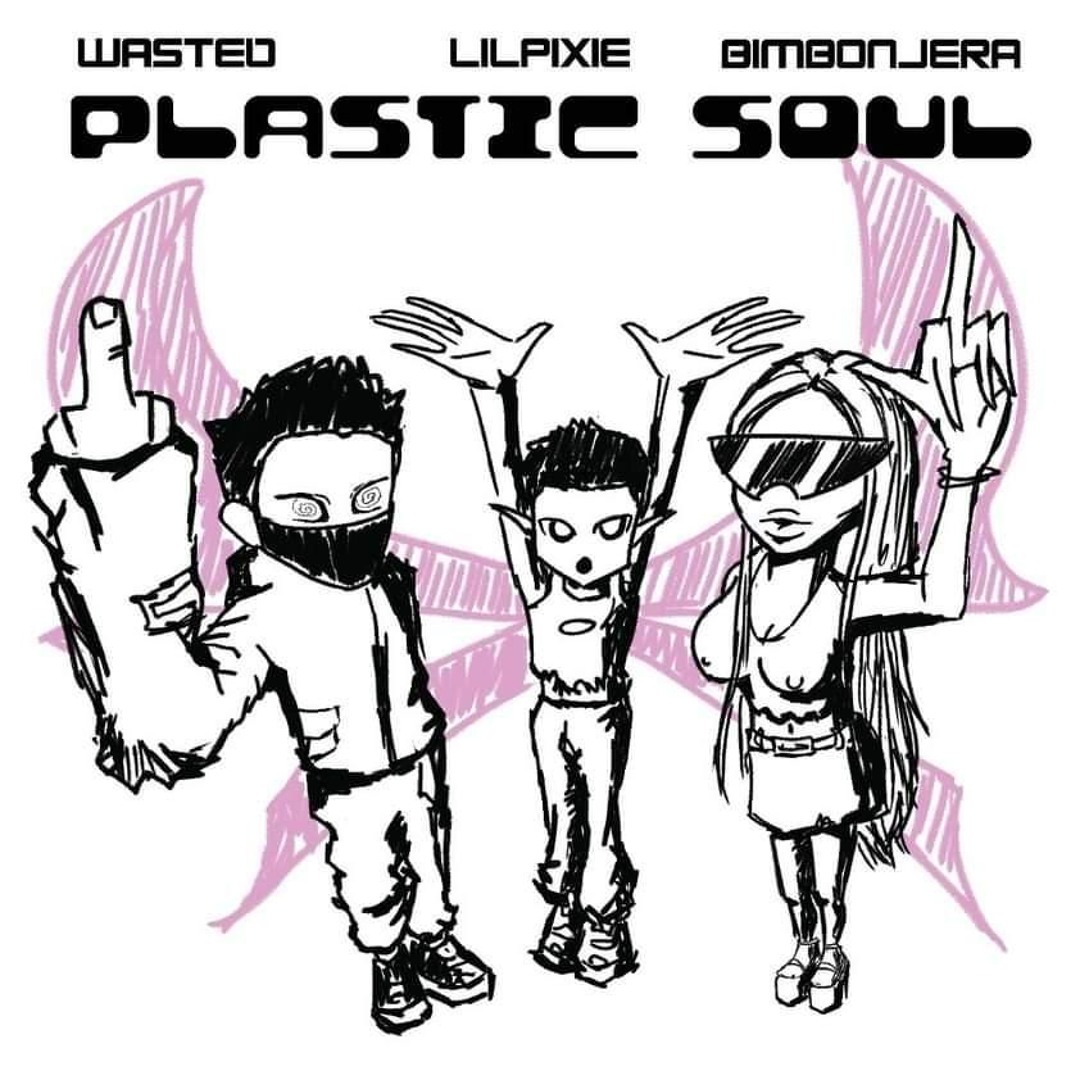 Stream PLASTIC SOUL (Wasted X Lil Pixie X Bimbonjera) by Bimbonjera ...