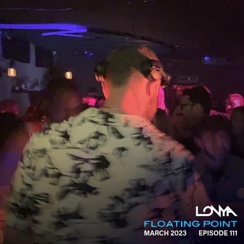 Stream Lonya Floating Point Episode 111 March 2023 by Lonya | Listen ...