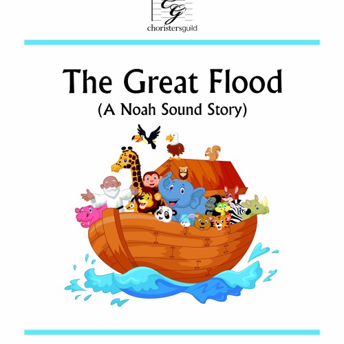 Stream The Great Flood: A Noah Sound Story by Open Heart Musicals ...