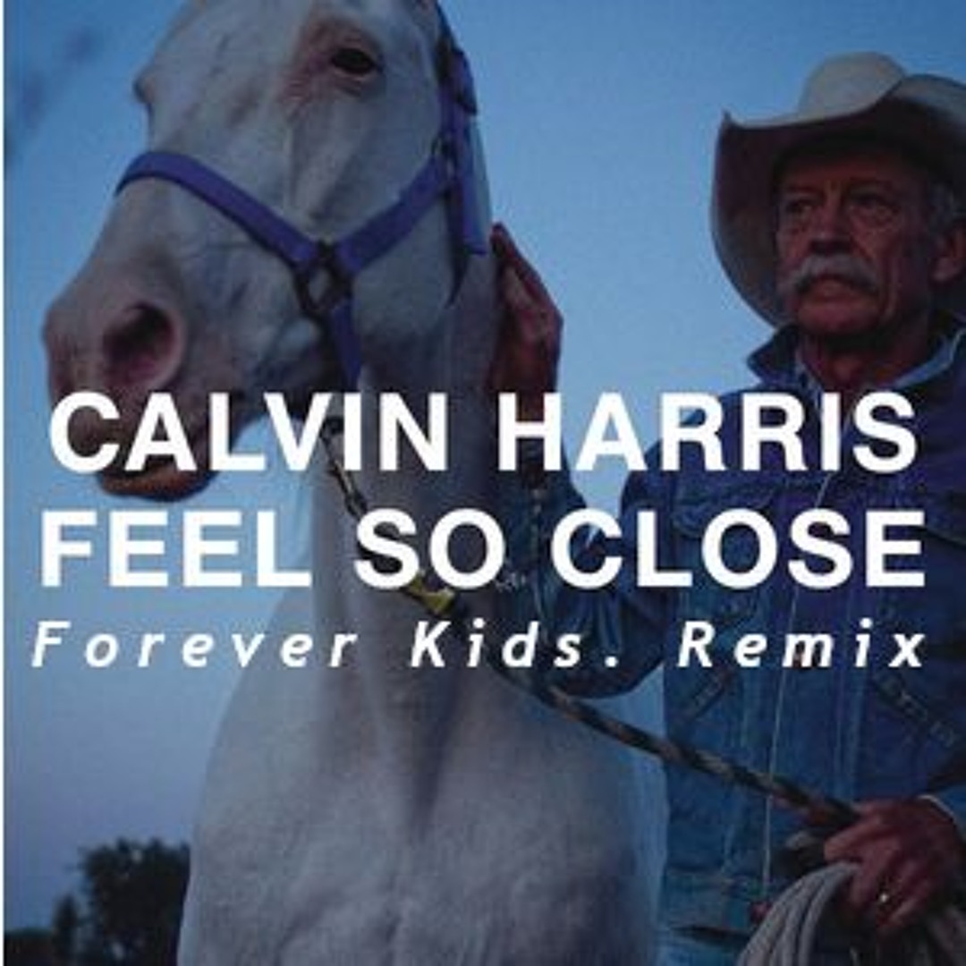 Stream Calvin Harris - Feel So Close (Forever Kids. Remix) [Afrohouse ...