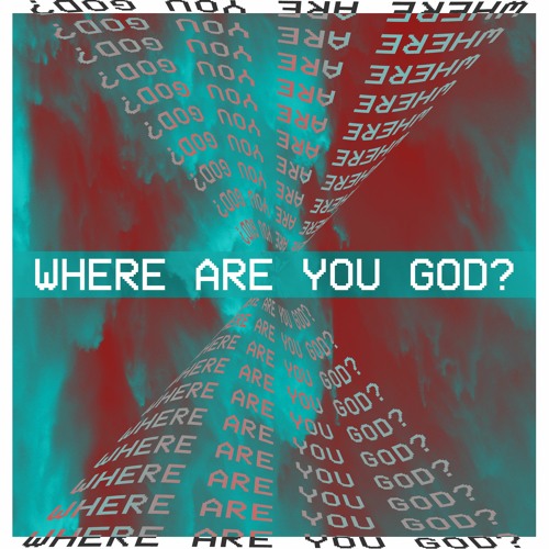 Stream Where Are You God? by Excel Youth | Listen online for free on ...