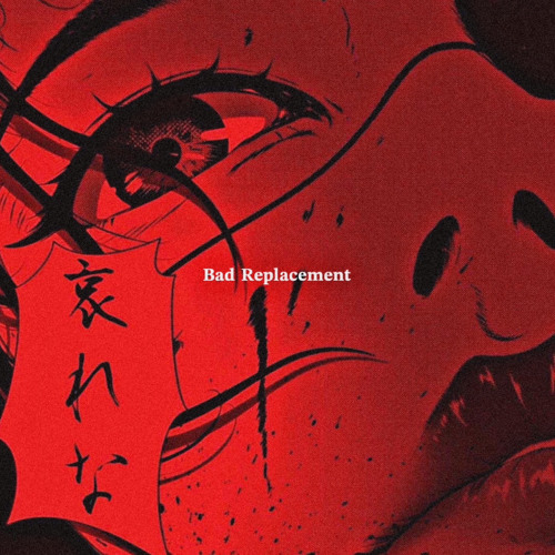 Stream Bad Replacement by Løvesick | Listen online for free on SoundCloud