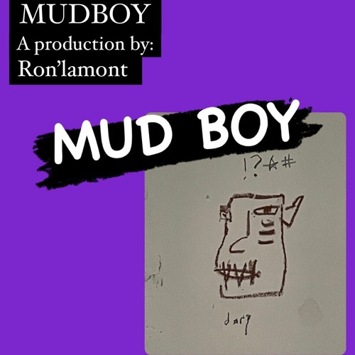 Stream MUD BOY by Ron’Lamont | Listen online for free on SoundCloud