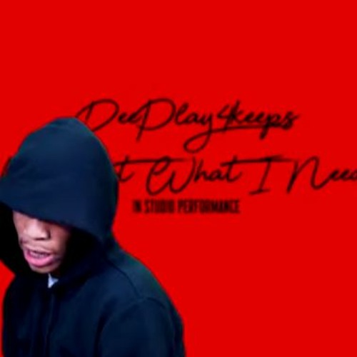 Stream Dee Play4keeps You Got What I Need Prod Cash Cobain By