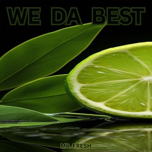 Stream we_da_best by MR. FRESH | Listen online for free on SoundCloud