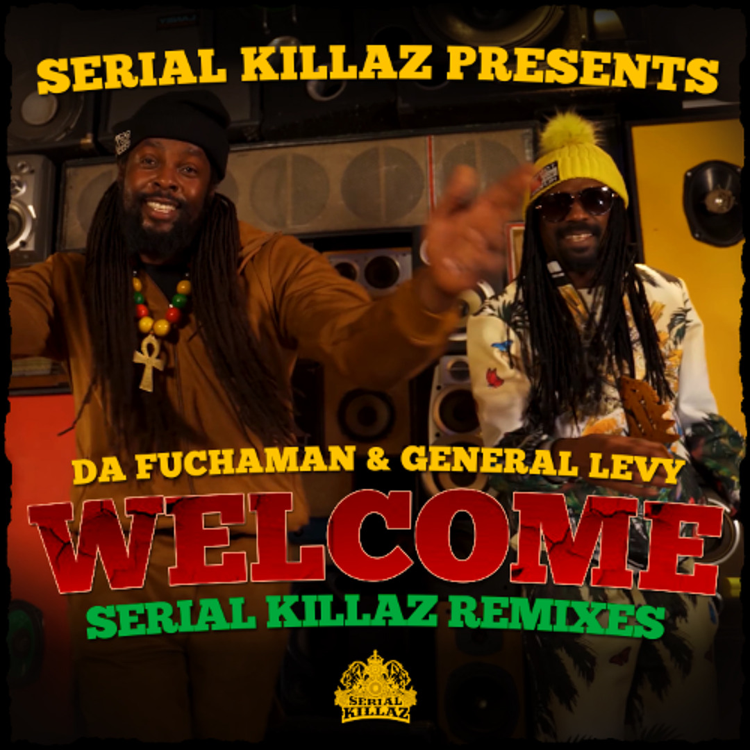 Stream Da Fuchaman & General Levy - Welcome - (Serial Killaz Remix) by ...