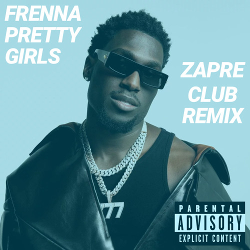 Stream Frenna - Pretty Girls (Zapre Remix) by ZAPRE | Listen online for ...