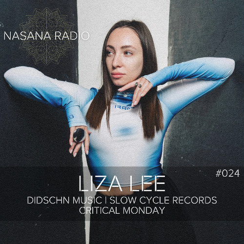 Stream Nasana Radio 024 (Ft. Liza Lee) by Nasana Records | Listen online for free on SoundCloud