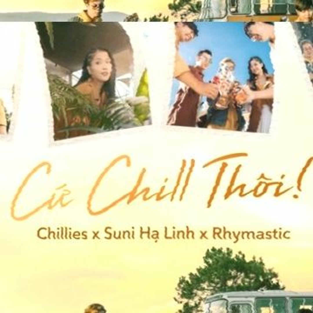 Stream Cứ Chill Thôi - Chillies (Re-Edit) by nΛ | Listen online for ...