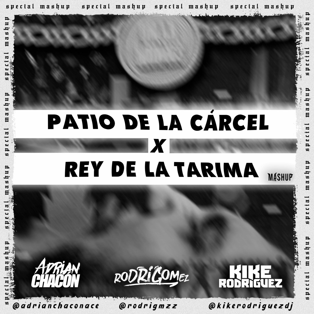 Stream Patio De La Carcel x El Rey De La Tarima (Adrian Chacon, Kike ...