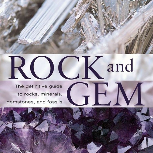 Stream ((Read_[PDF])) Rock and Gem: The Definitive Guide to Rocks ...