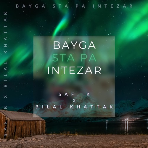 Stream Bayga Sta Pa Intezar - Saf. K X Bilal Khattak by Saf. K | Listen ...