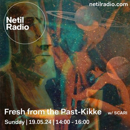 Stream Netil Radio | Listen to Fresh From The Past w/ Scari - 3rd ...