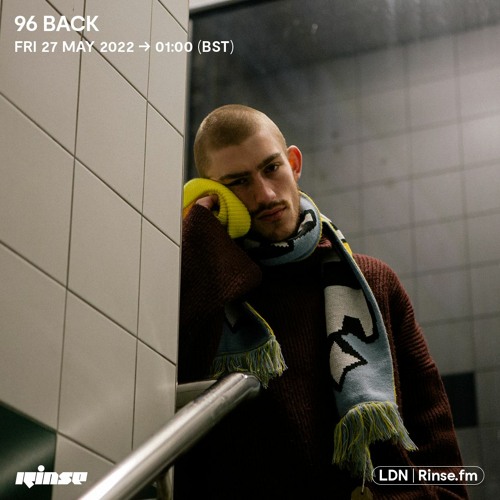 Stream 96 Back - 27 May 2022 by Rinse FM | Listen online for free on ...