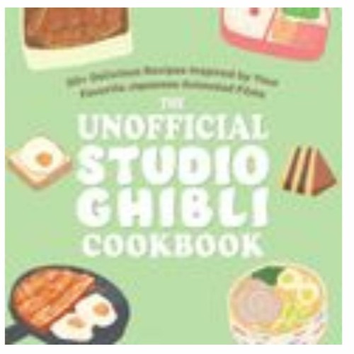 Stream Download Now The Unofficial Studio Ghibli Cookbook: 50 ...