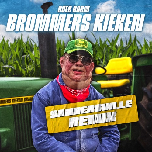 Stream Boer Harm - Brommers Kieken (Sandersville Remix) by SANDERSVILLE | Listen online for free ...