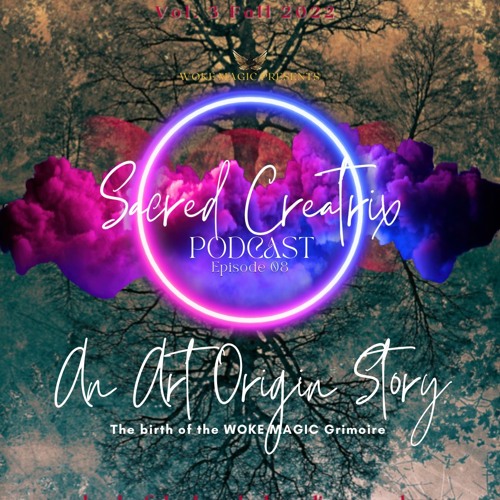 Stream episode WOKE MAGIC Podcast Ep. 09 - A Creative Creation Origin ...