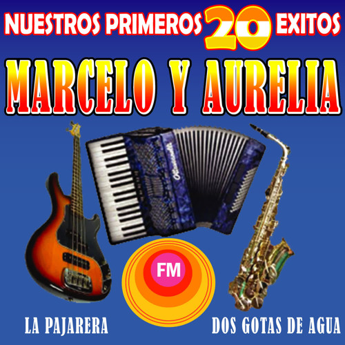 Stream Marcelo Y Aurelia | Listen to Nuestros Primeros 20 Éxitos ... Stream Marcelo Y Aurelia | Listen to Nuestros Primeros 20 Éxitos ...