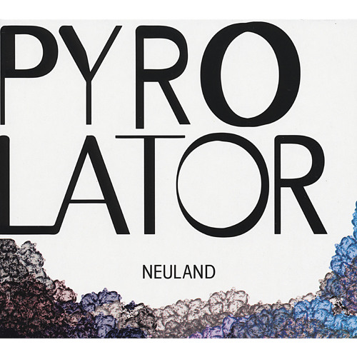 Stream Pyrolator | Listen to Neuland playlist online for free on SoundCloud